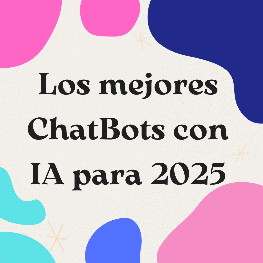 Los mejores chatbots con IA para 2025 | Adrià Torreño